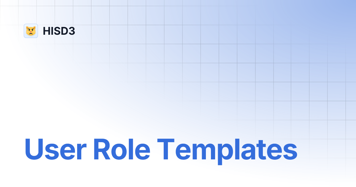 User Role Templates | HISD3